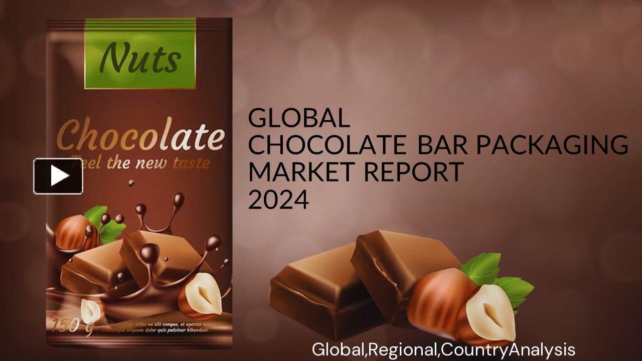 PPT – Chocolate Bar Packaging Report 2024 PowerPoint presentation ...