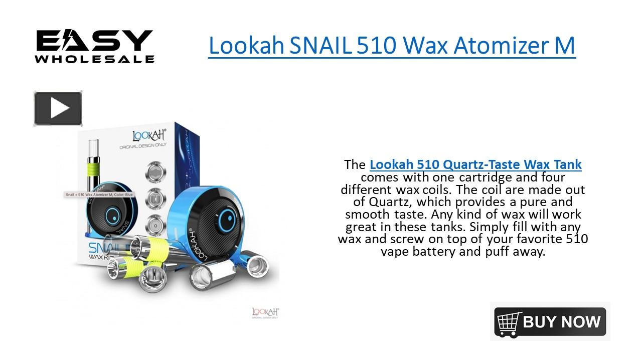 Lookah SNAIL 510 Wax Atomizer M presentation | free to download