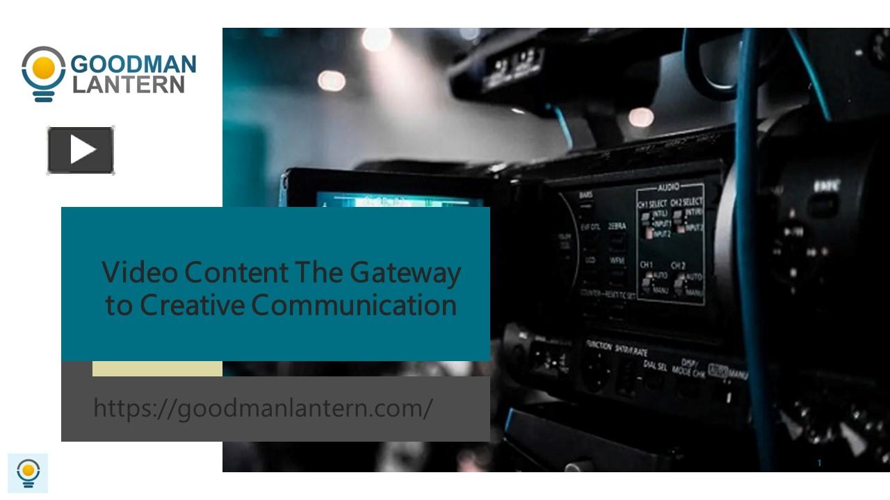 PPT – Video Content: The Gateway to Creative Communication PowerPoint ...