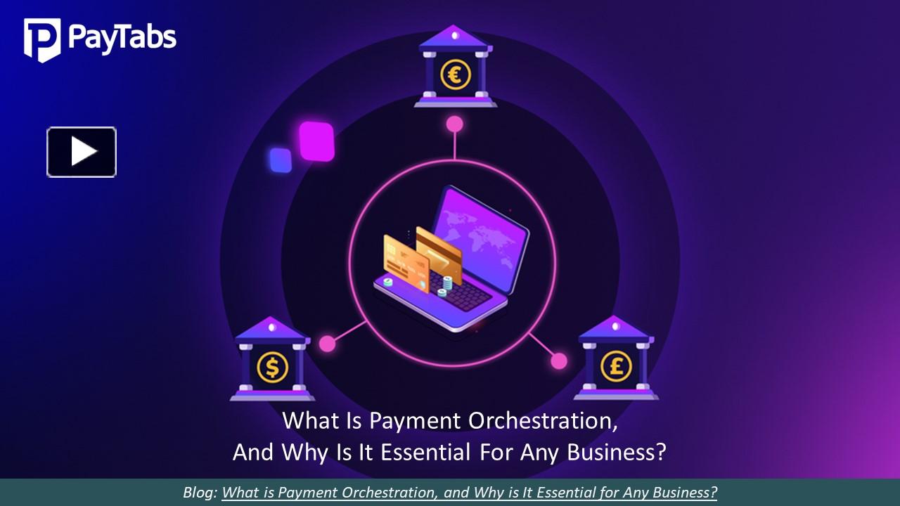 PPT – What Is Payment Orchestration, And Why Is It Essential For Any ...