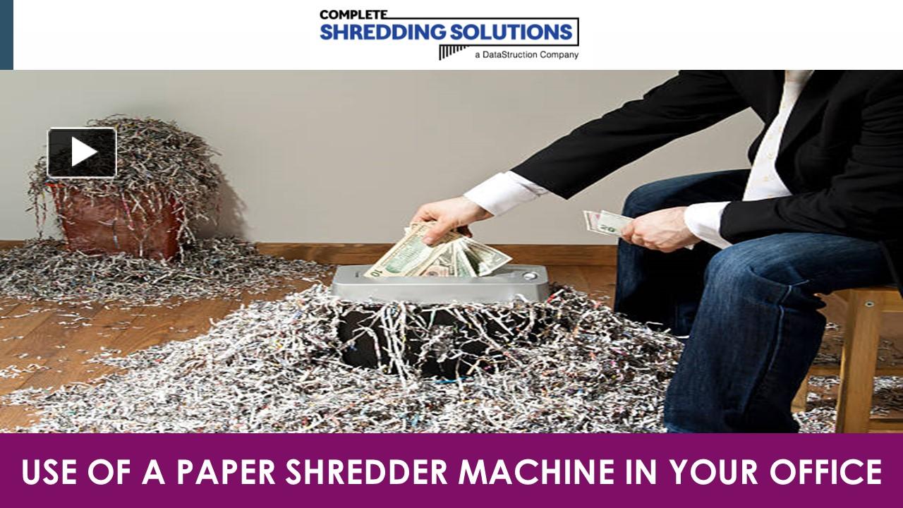 PPT – Use of a Paper Shredder Machine in your Office PowerPoint ...