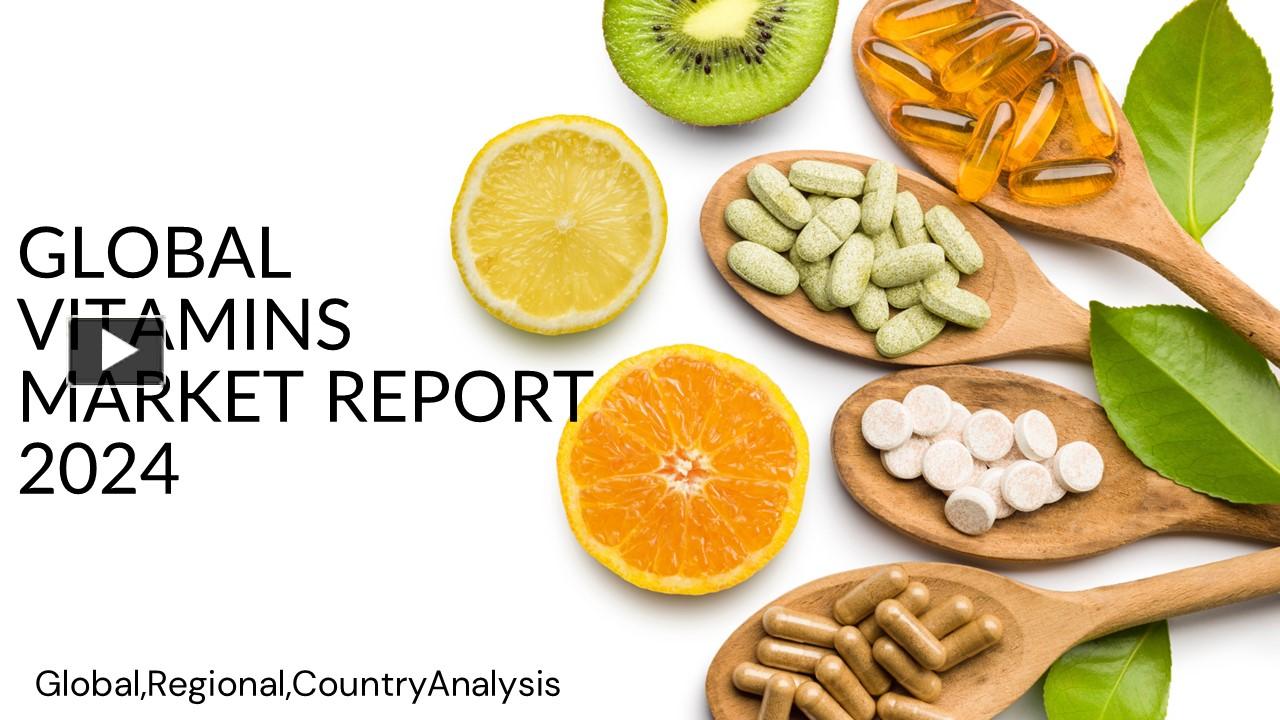 Vitamins Market Report 2024 presentation | free to download
