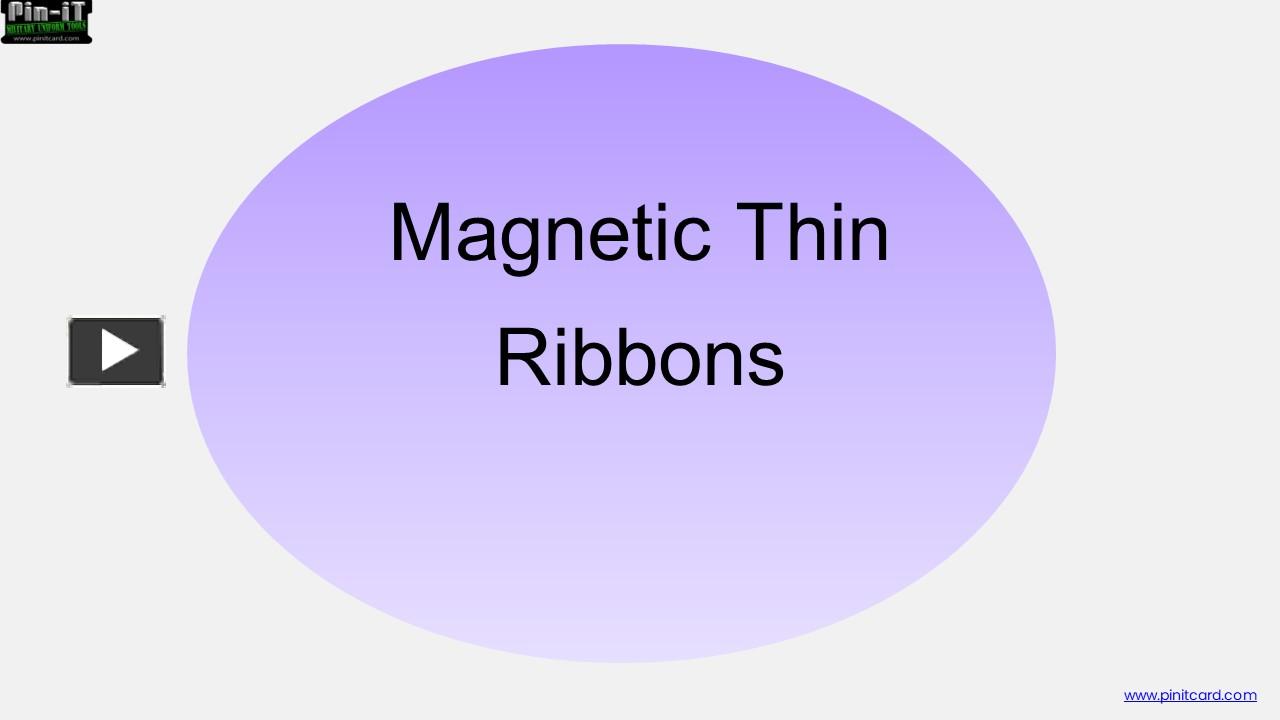 Magnetic Thin Ribbons - Magnetic Ribbons presentation | free to download