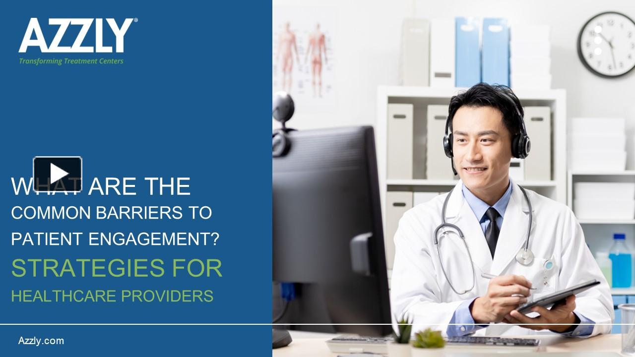 Overcoming Common Barriers to Patient Engagement: Key Strategies for ...