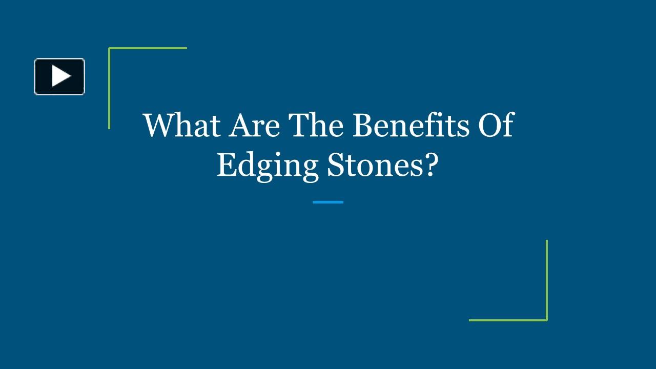 PPT – What Are The Benefits Of Edging Stones? PowerPoint presentation ...