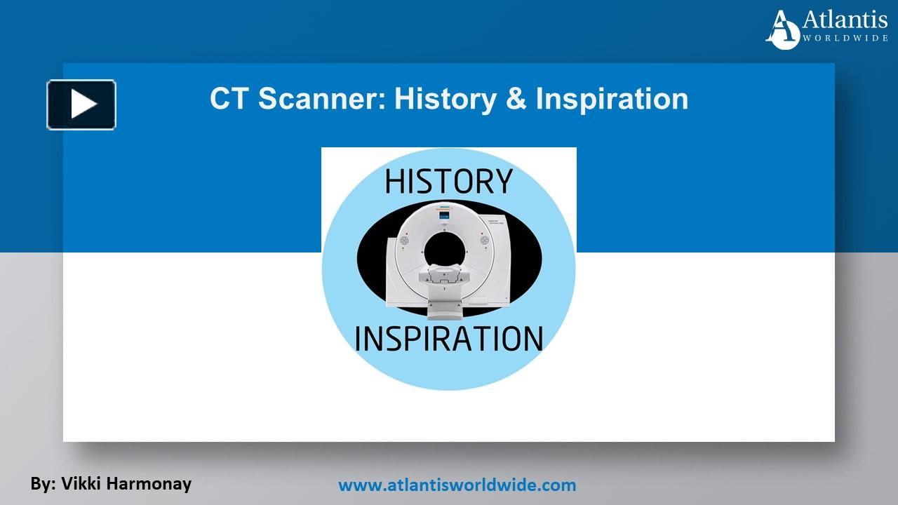 CT Scanner: History & Inspiration presentation | free to download