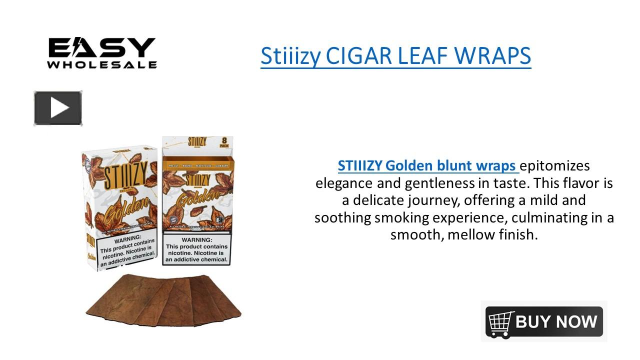 PPT – Stiiizy CIGAR LEAF WRAPS PowerPoint presentation | free to ...