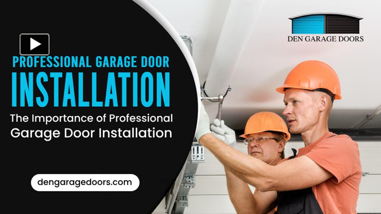 PPT – The Importance of Expert Garage Door Installation: Insights from ...
