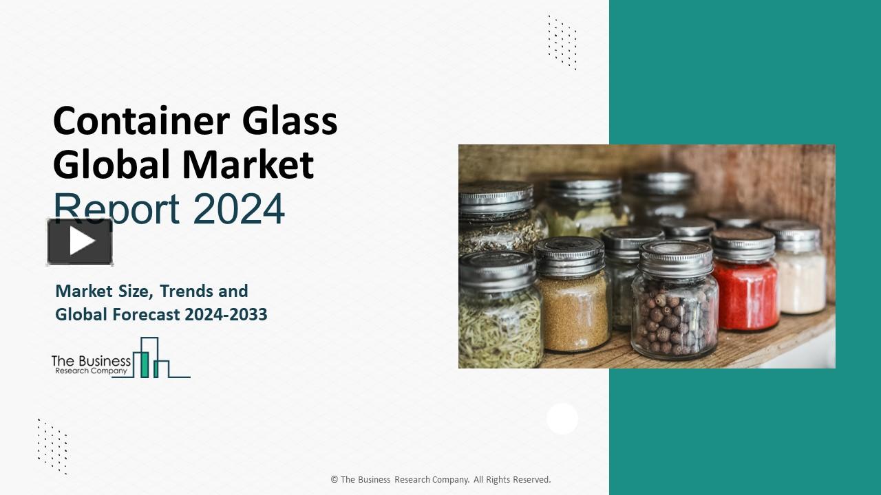 PPT – Container Glass Market Size, Share, Analysis And Forecast To 2024 ...