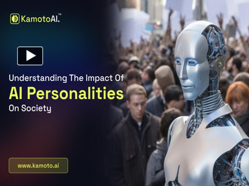 Understanding the Impact of AI Personalities on Society presentation ...