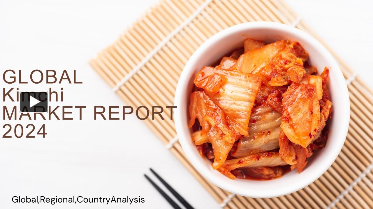 PPT – Kimchi Market Report 2024 PowerPoint presentation | free to ...