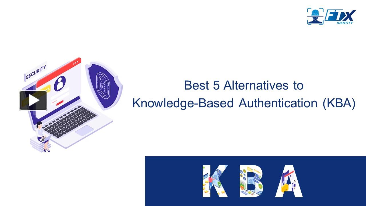 PPT – 5 Best Alternatives to Knowledge-Based Authentication for ...