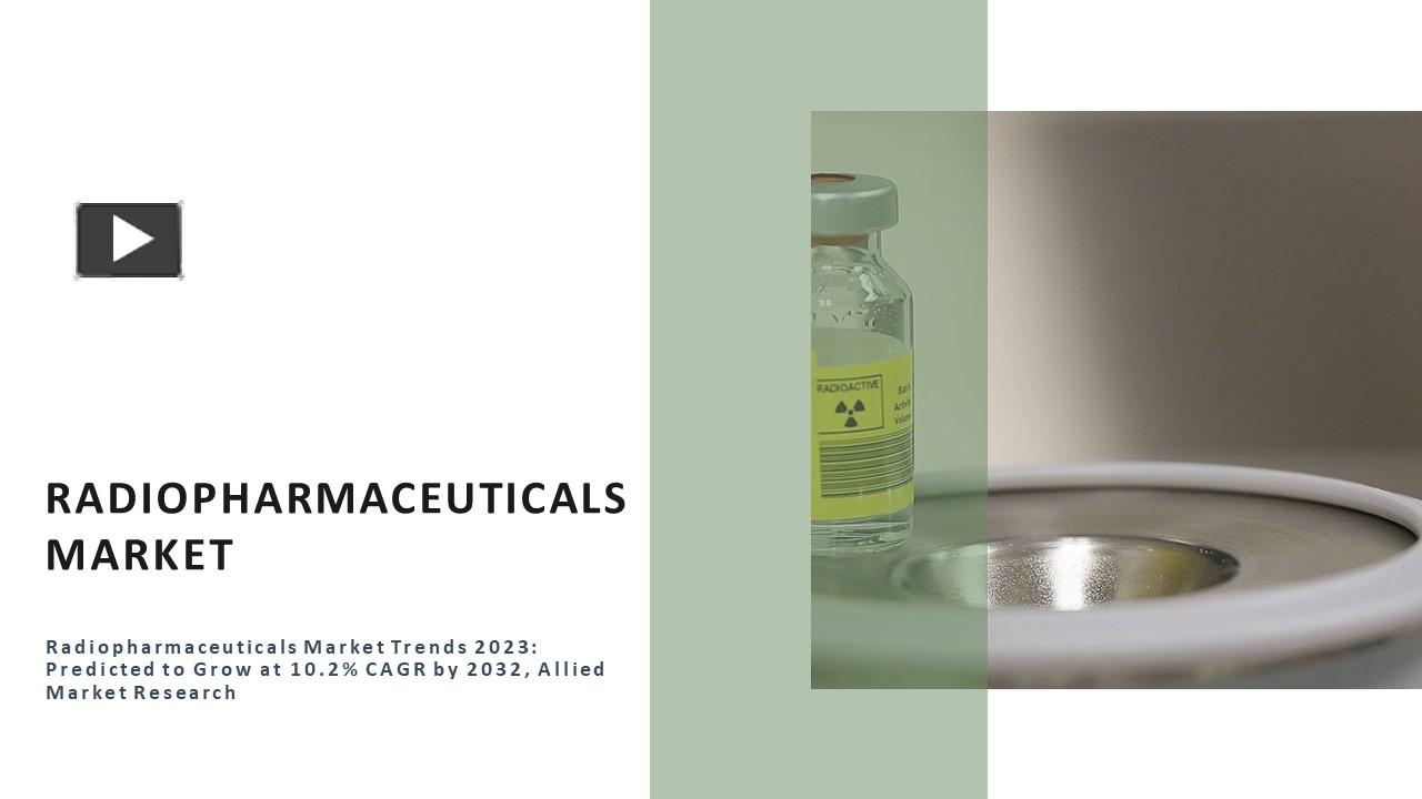 PPT – Radiopharmaceuticals Market PowerPoint presentation | free to ...