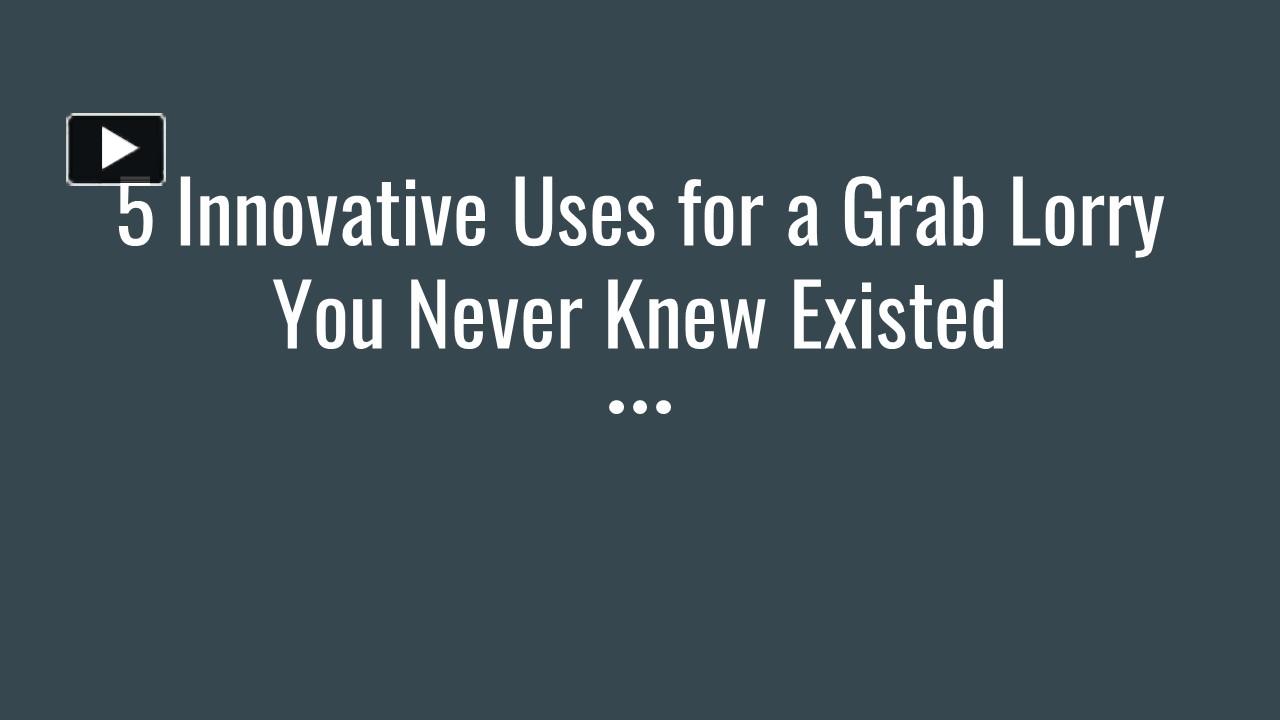 5 Innovative Uses Of Grab Lorry You Never Know Existed presentation ...
