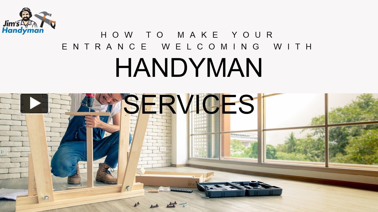 PPT – How to Make Your Entrance Welcoming with Handyman Services ...