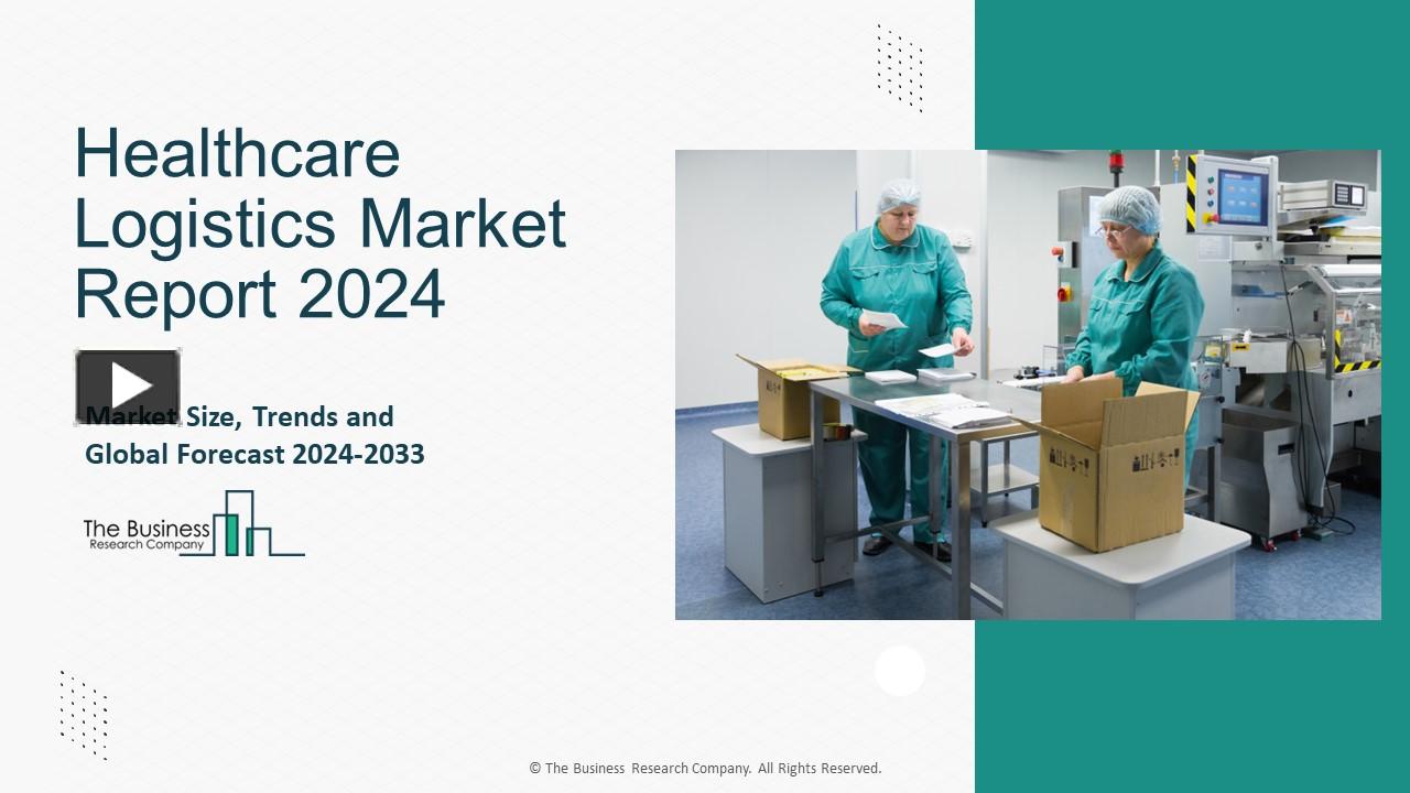 Healthcare Logistics Market Key Drivers, Insights, Outlook, Overview ...
