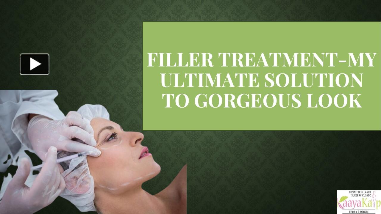 PPT – Filler Treatment-My Ultimate Solution To Gorgeous Look PowerPoint ...