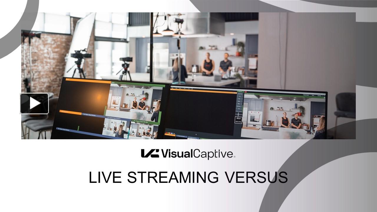 PPT – Live Streaming Versus - Visual Captive PowerPoint presentation ...