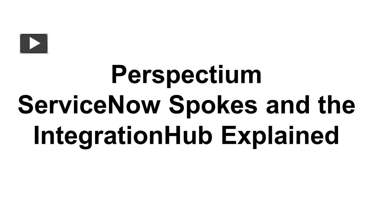 PPT – Perspectium ServiceNow Spokes and Integration Hub PowerPoint ...