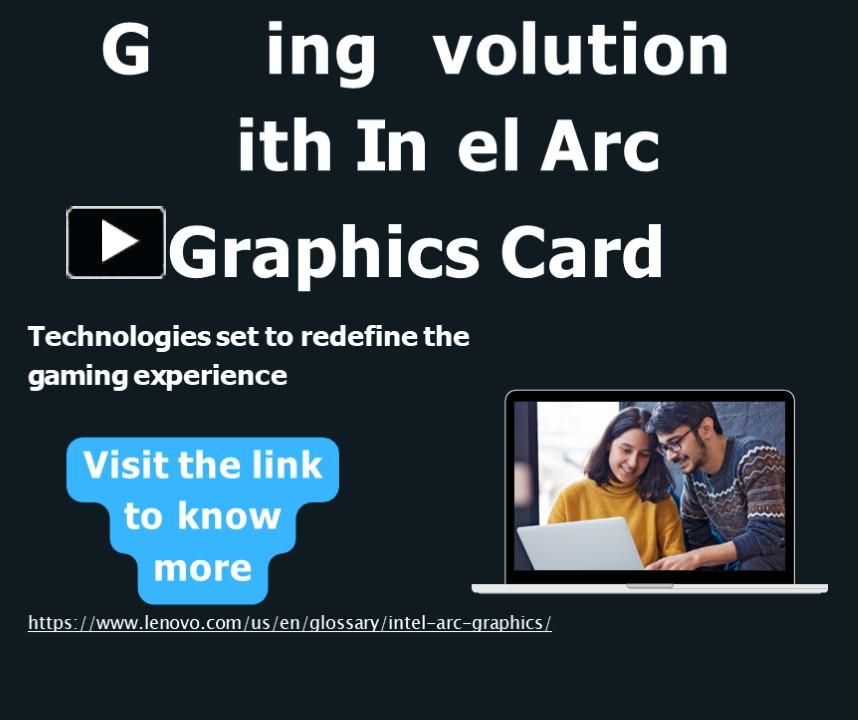 Gaming Evolution with Intel Arc Graphics Card presentation | free to ...