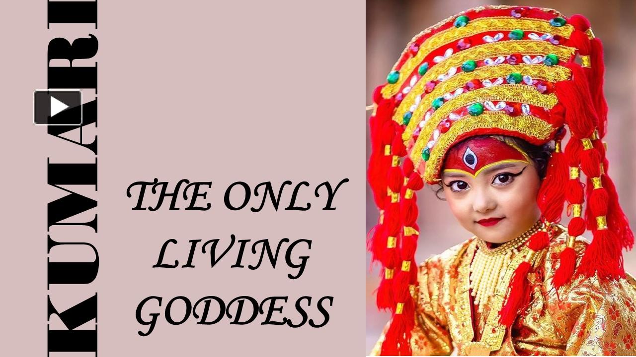 KUMARI - The Living Goddess presentation | free to download