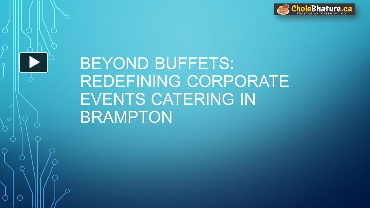 Beyond Buffets: Redefining Corporate Events Catering in Brampton ...
