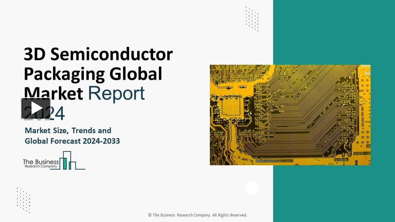 3D Semiconductor Packaging Market Size, Share Analysis, Trends And ...