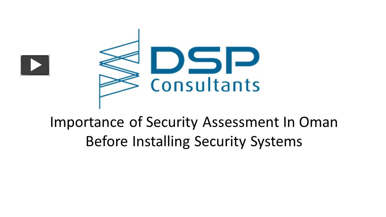 Importance of Security Assessment In Oman Before Installing Security ...