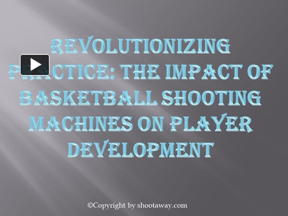 PPT – Revolutionizing Practice: The Impact of Basketball Shooting ...