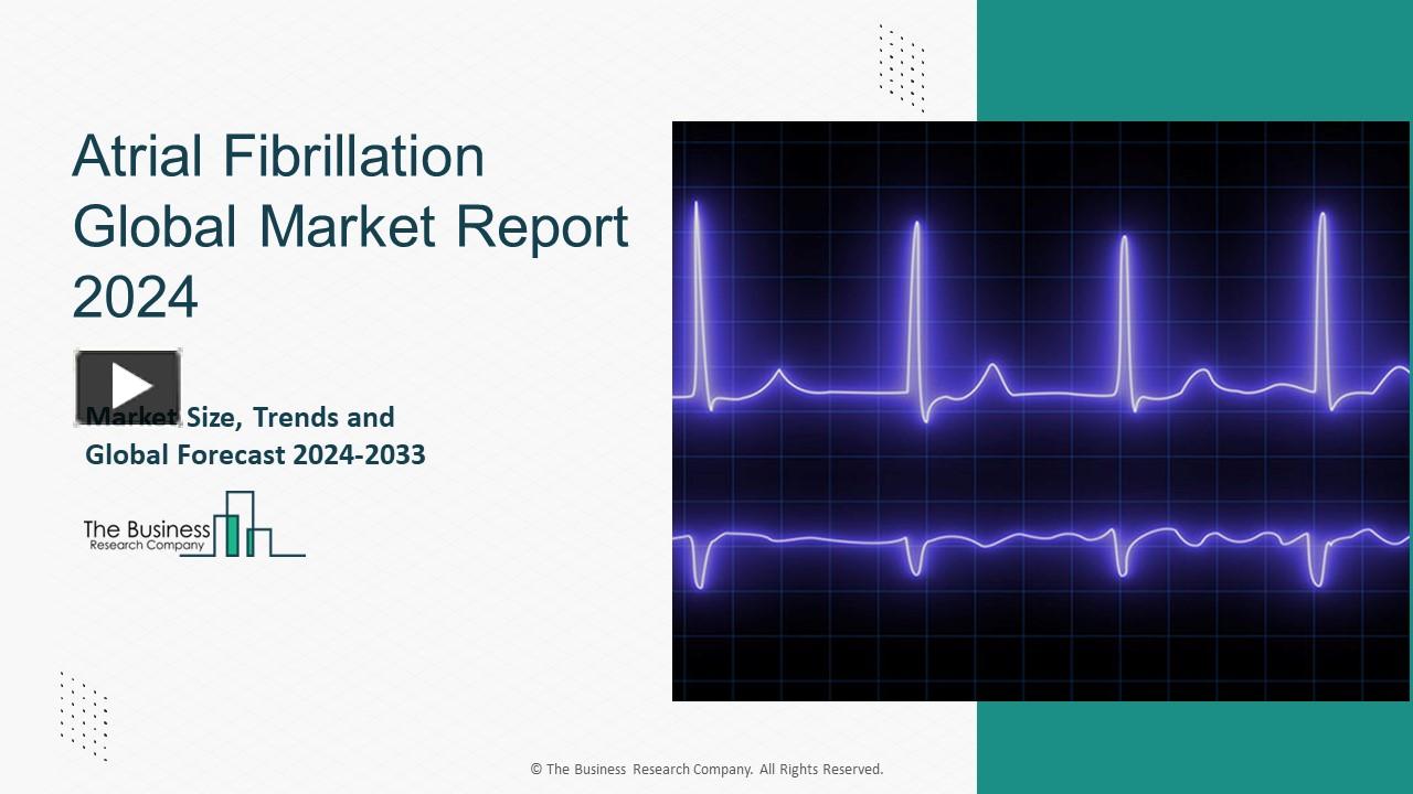 Atrial Fibrillation Market Overview 2024-2033 – Competitive Landscape ...