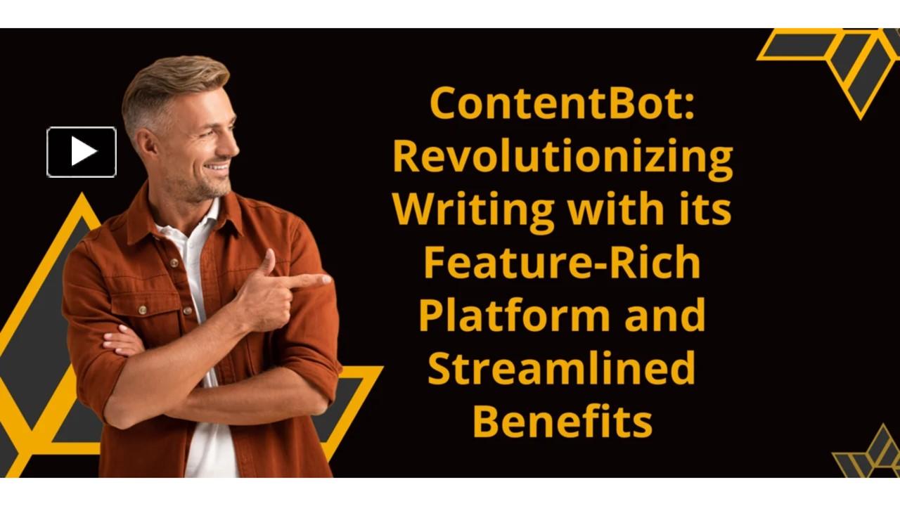 PPT – ContentBot: Revolutionizing Writing with its Feature-Rich ...
