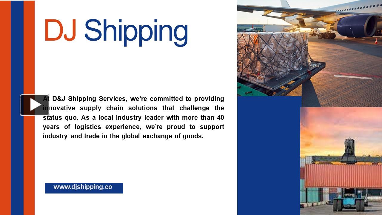 A Comprehensive Overview of DJ Shipping Services presentation | free to ...