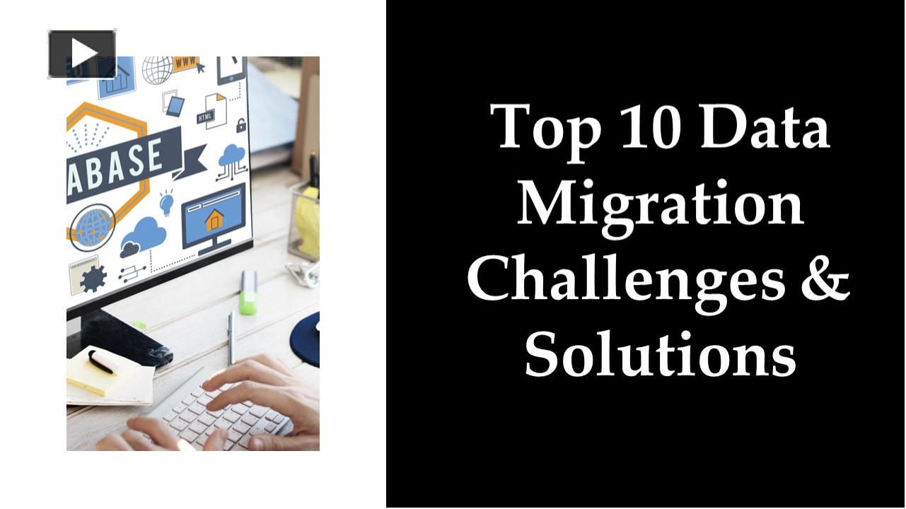PPT – Top 10 Data Migration Challenges & Solutions PowerPoint ...