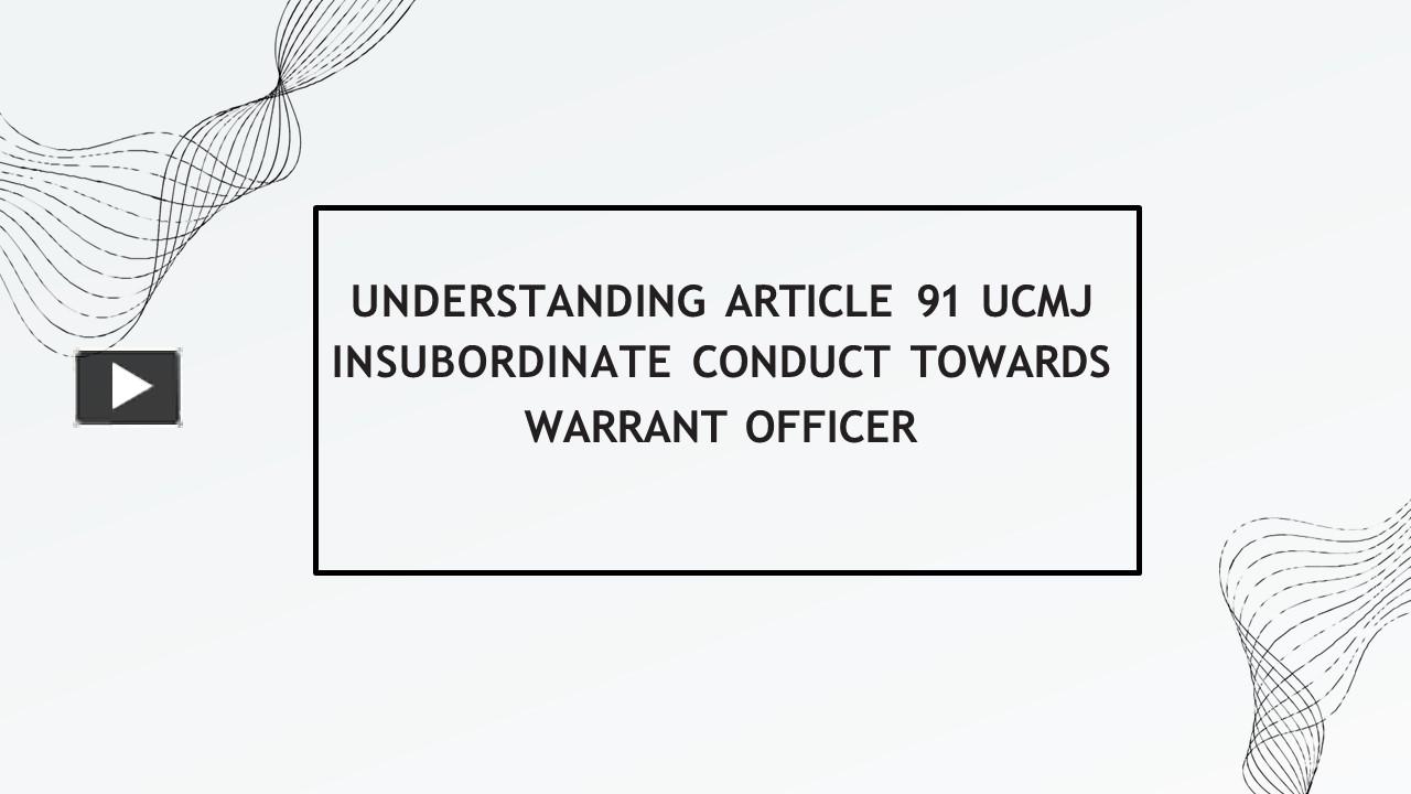 PPT – Understanding Article 91 UCMJ Insubordinate Conduct Towards ...