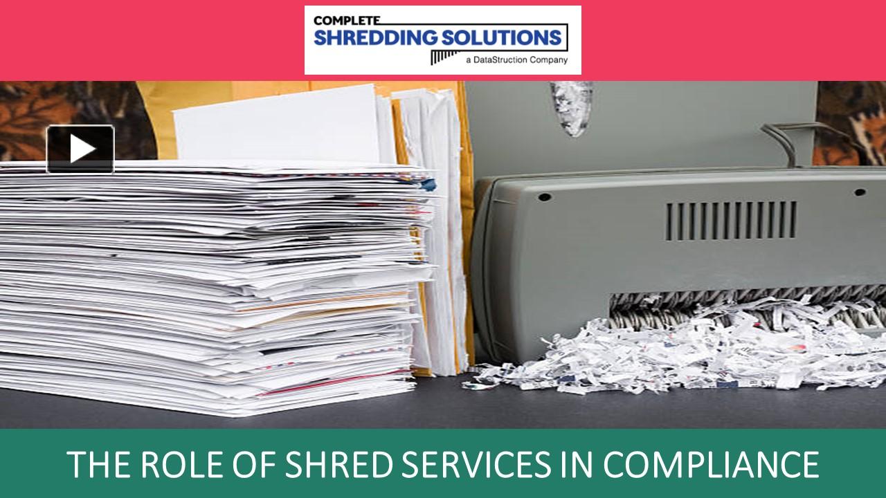 The Role of Shred Services in Compliance presentation | free to download