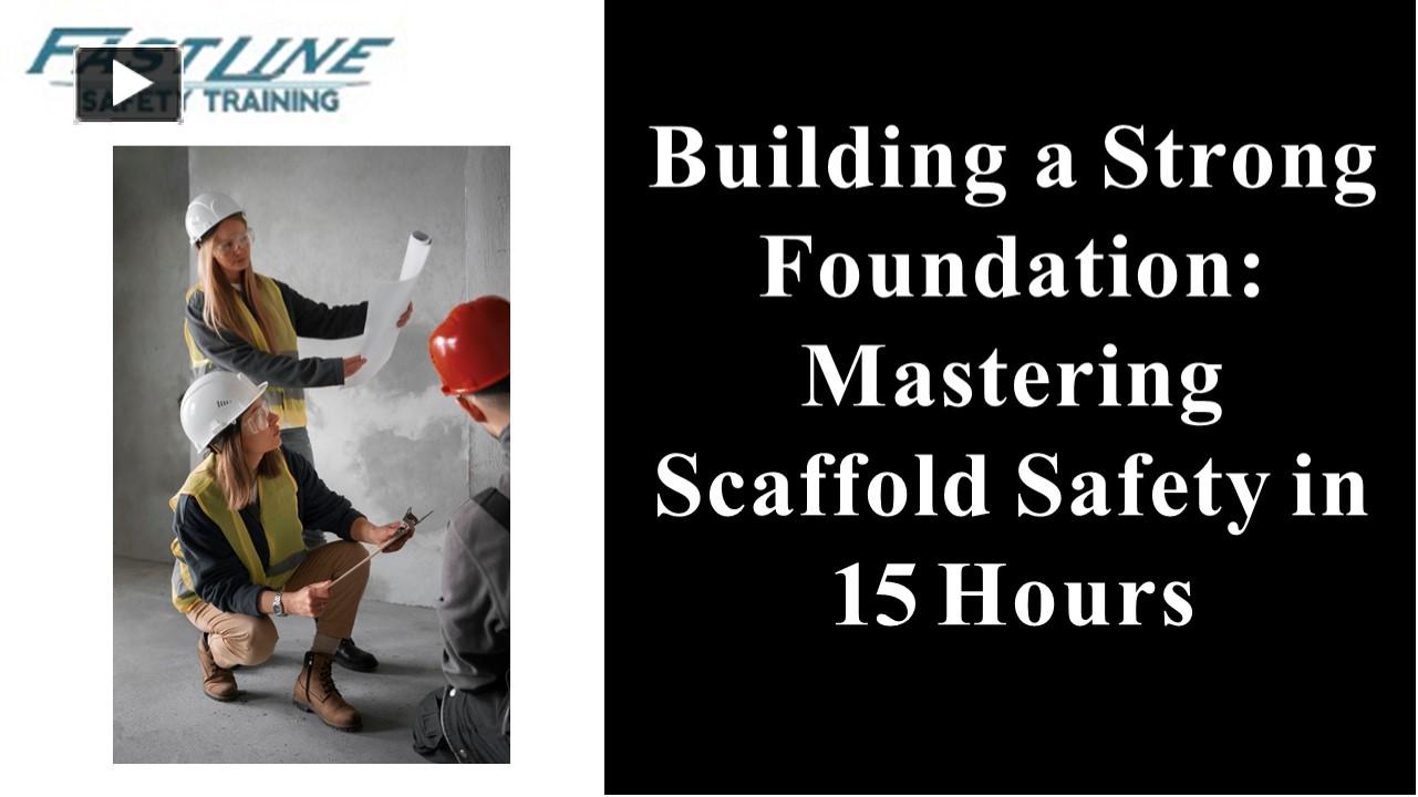 Fast Line Safety Training: Expert 16-Hour Scaffold Training Courses ...
