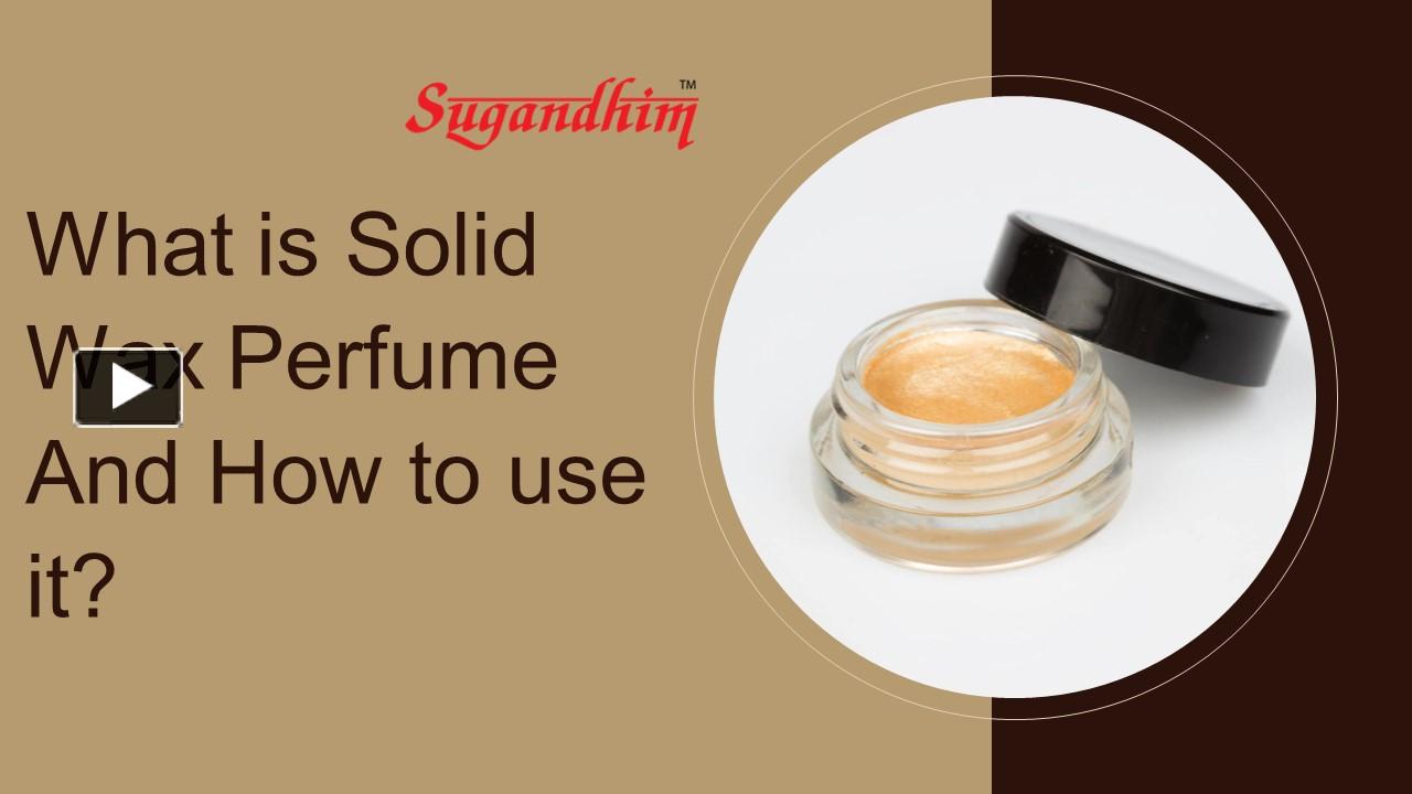 What is Solid Wax Perfume And How to use it? presentation | free to ...