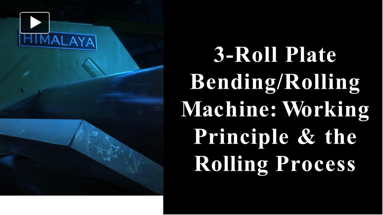 3-Roll Plate Bending/Rolling Machine: Working Principle & the Rolling ...