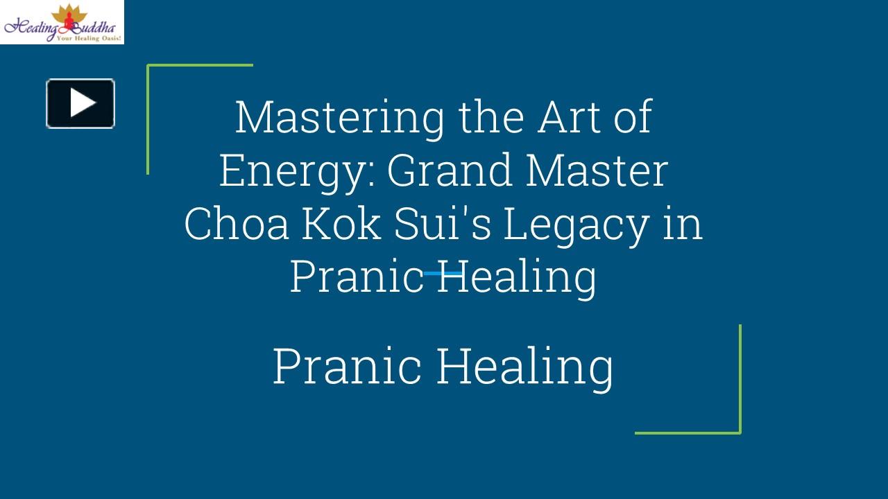 PPT – Mastering the Art of Energy: Grand Master Choa Kok Sui's Legacy ...