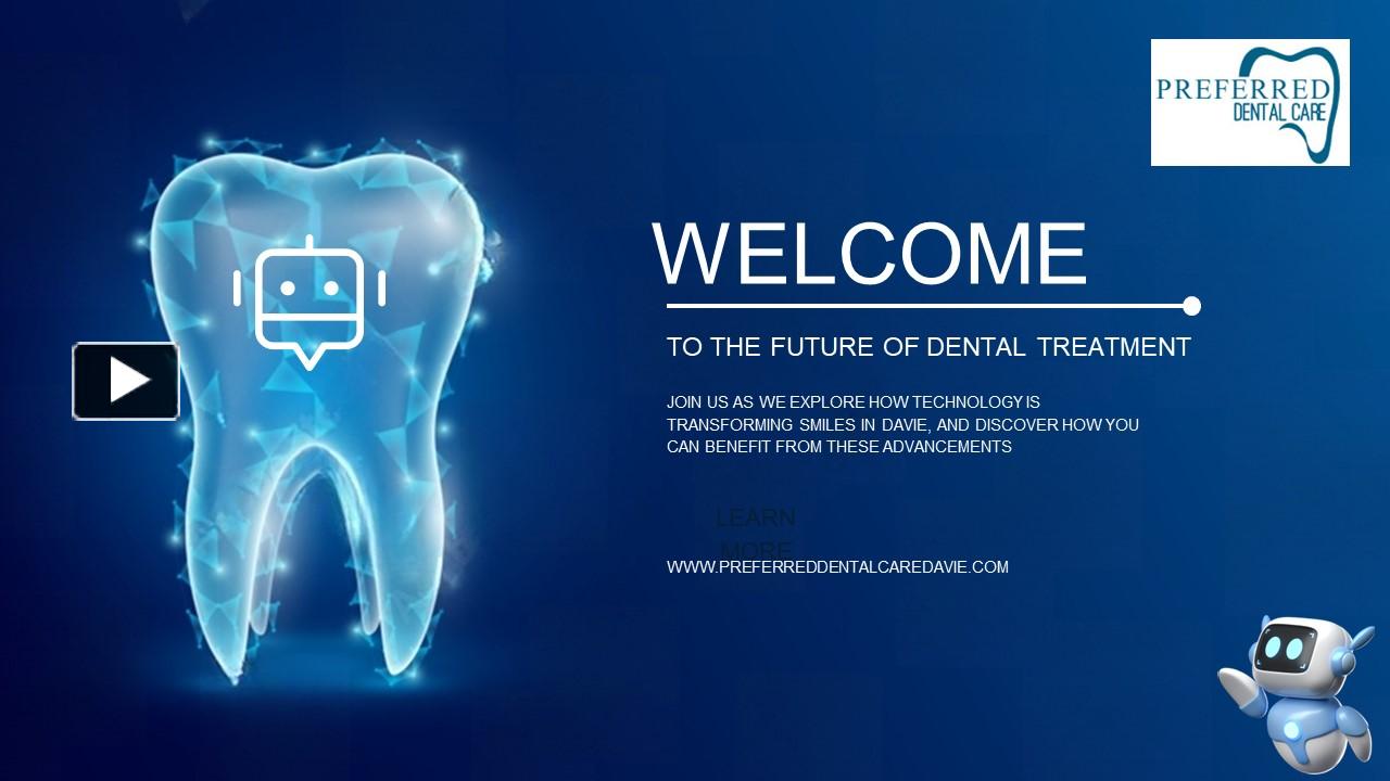 PPT – Smart Smiles: How Tech is Transforming Davie's Dental Care ...