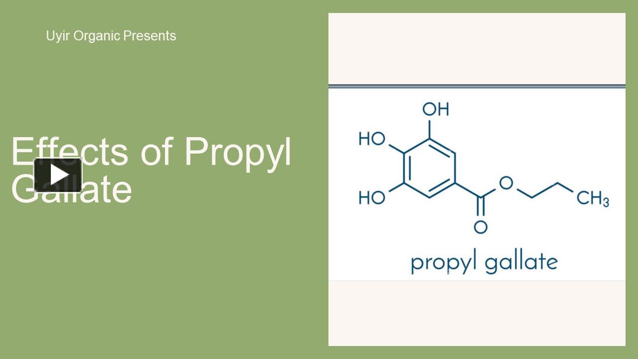 Food additive: Propyl Gallate! presentation | free to download