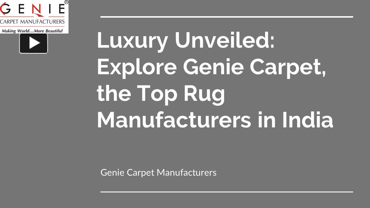 PPT – Luxury Unveiled: Explore Genie Carpet, the Top Rug Manufacturers ...