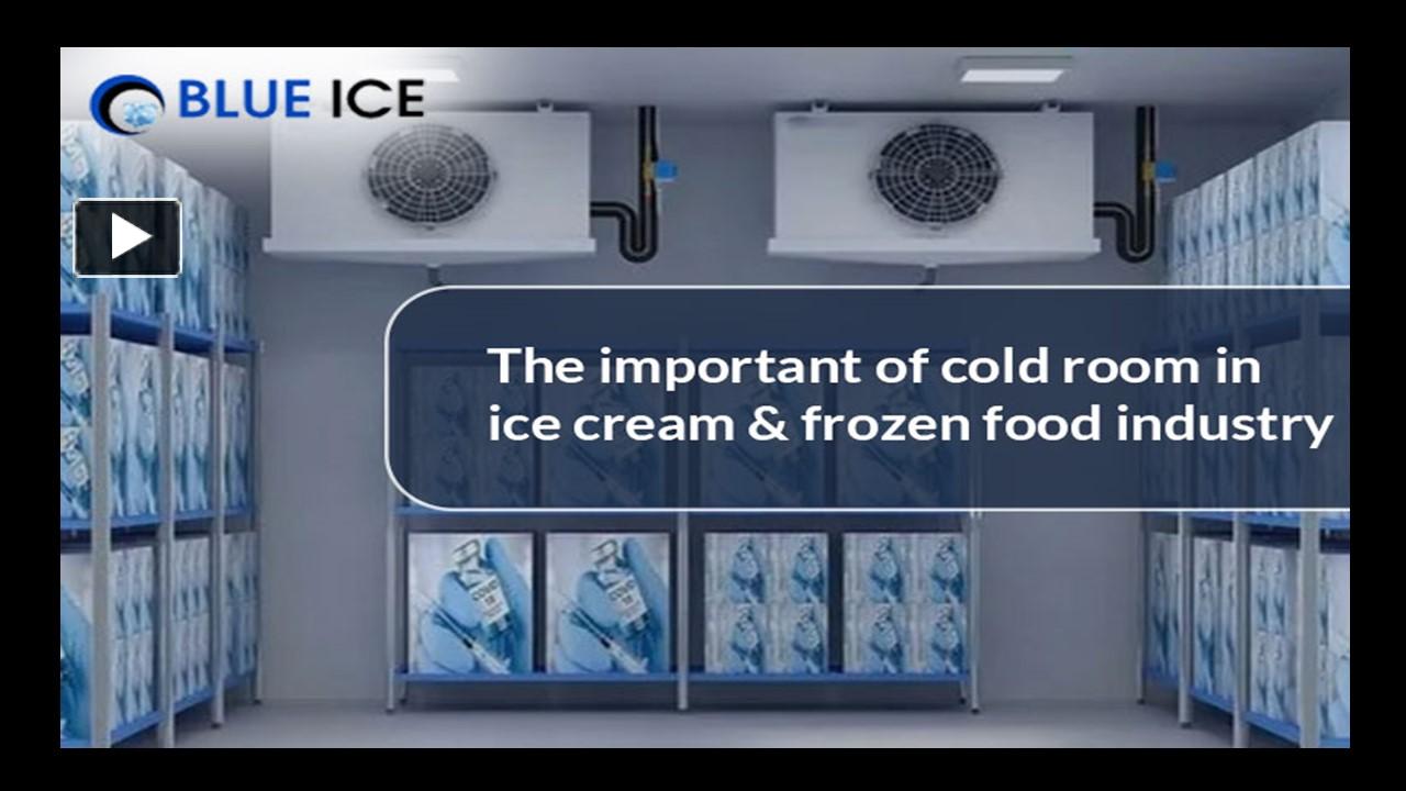 PPT – The Importance Of Cold Room In Ice Cream And Frozen Food Industry ...