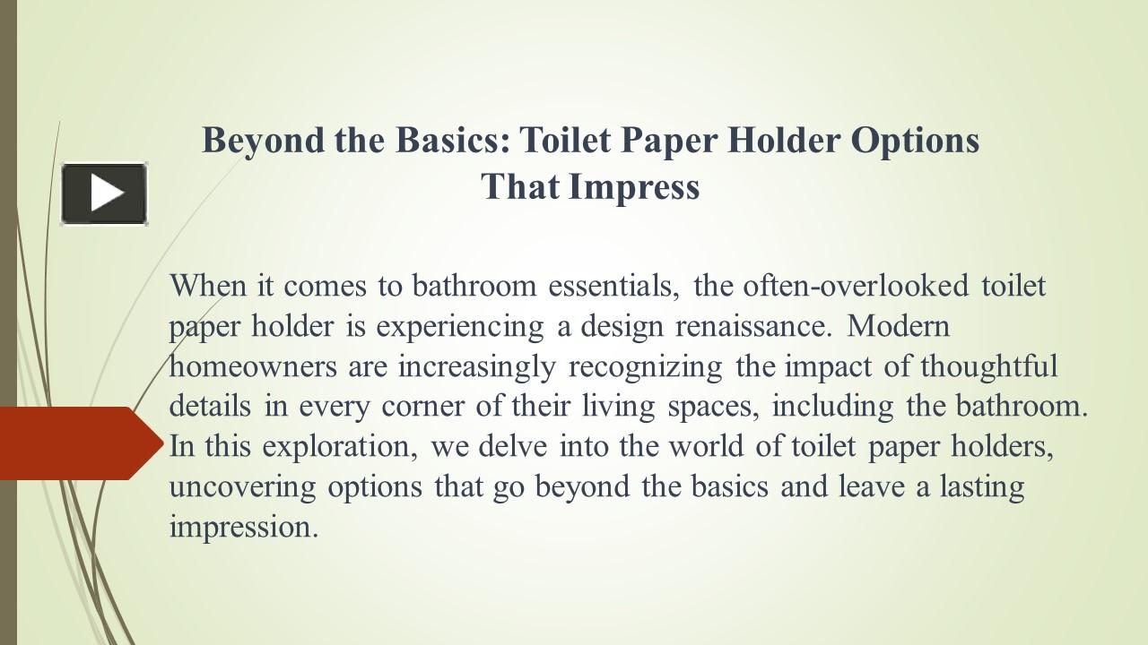 PPT – Beyond the Basics: Toilet Paper Holder Options That Impress ...