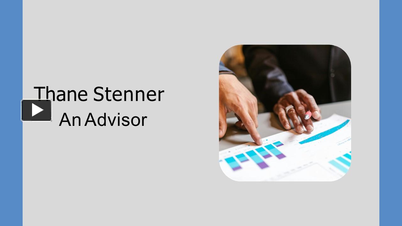 PPT – Thane Stenner | An Advisor PowerPoint presentation | free to ...