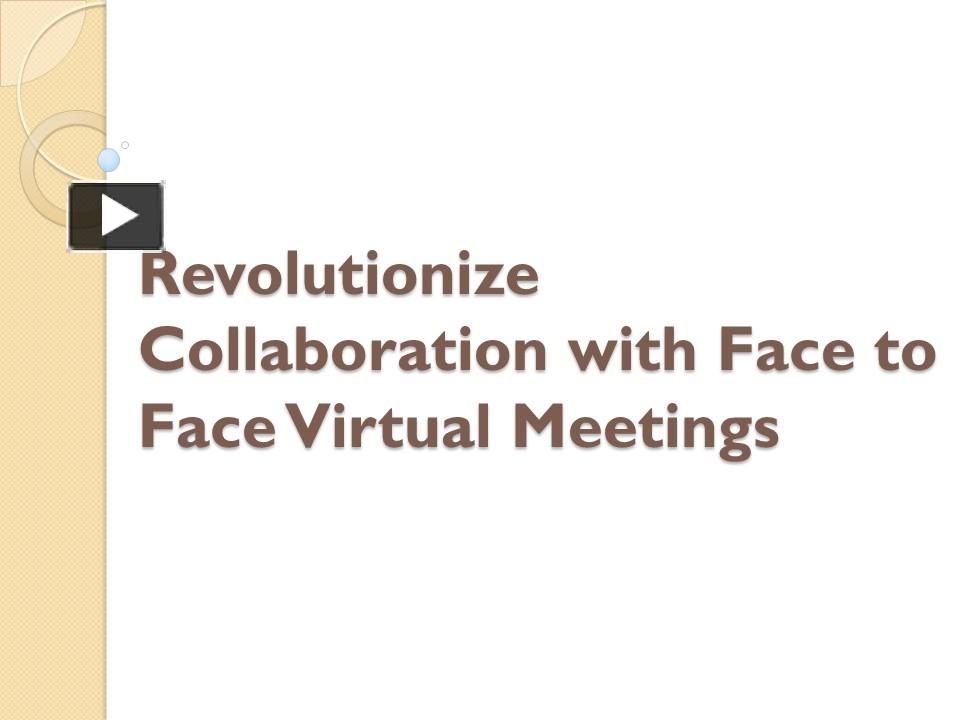 Revolutionize Collaboration with Face to Face Virtual Meetings ...