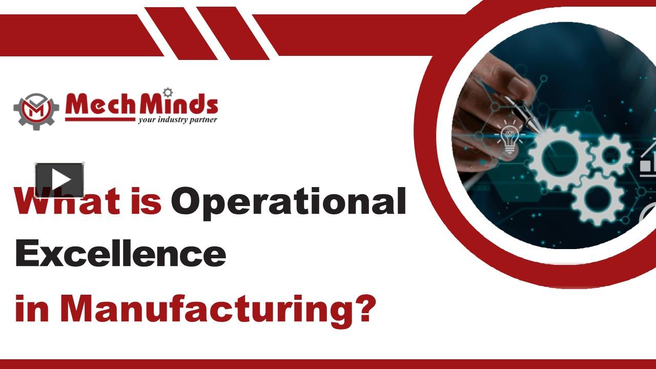 PPT – What is Operational Excellence in Manufacturing? - Mech Minds ...