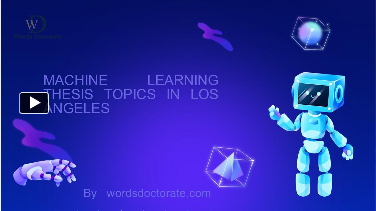 PPT – Machine Learning Thesis Topics In Los Angeles PowerPoint ...