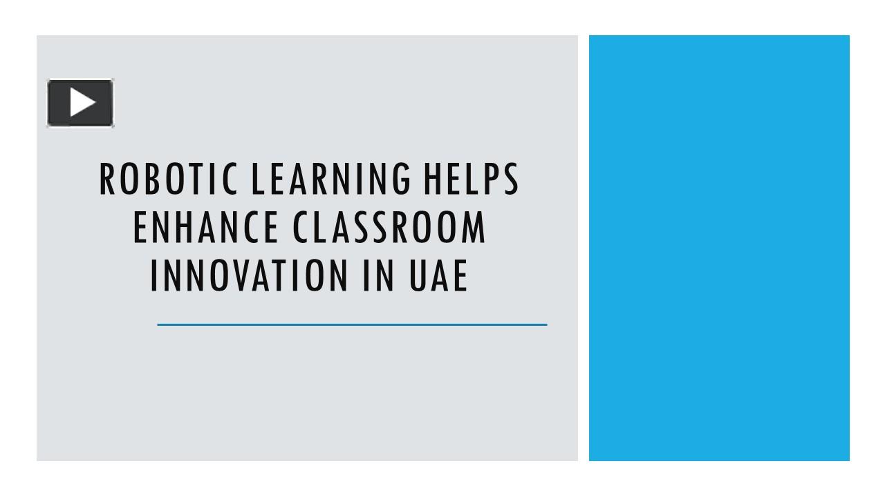 Robotic learning helps enhance classroom innovation in UAE presentation ...