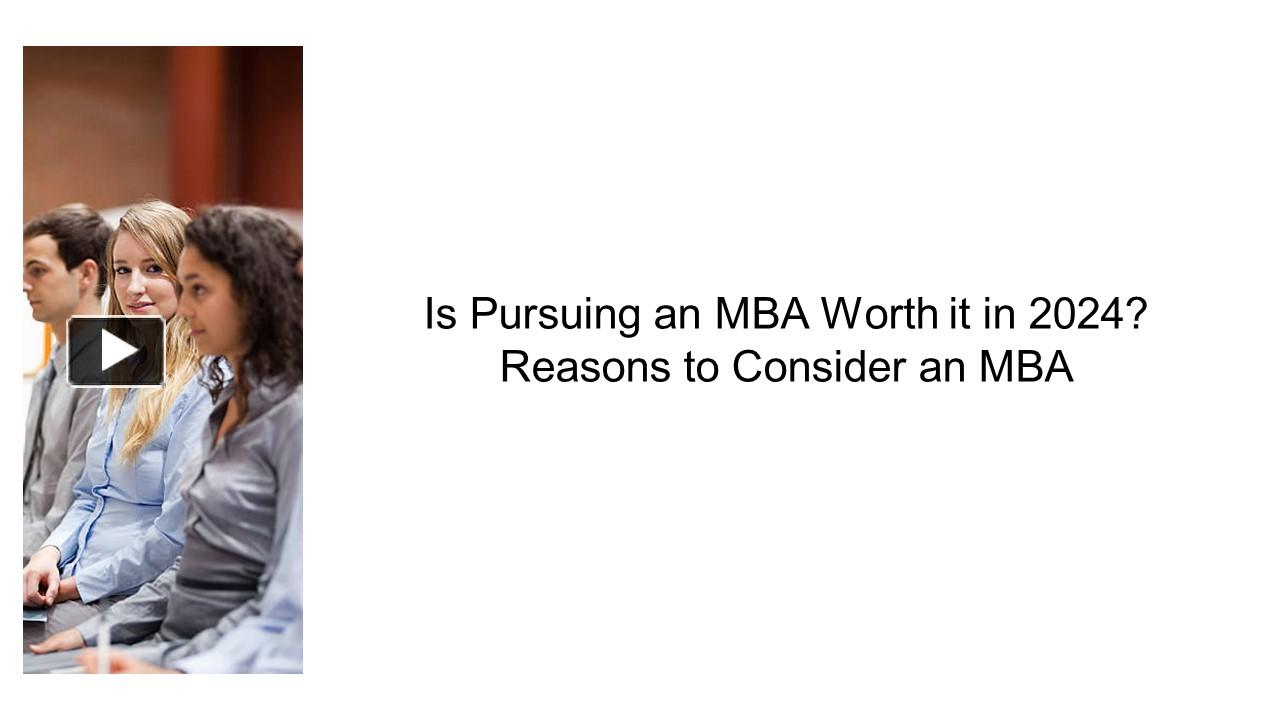 Is Pursuing an MBA Worth it in 2024? Reasons to Consider an MBA ...